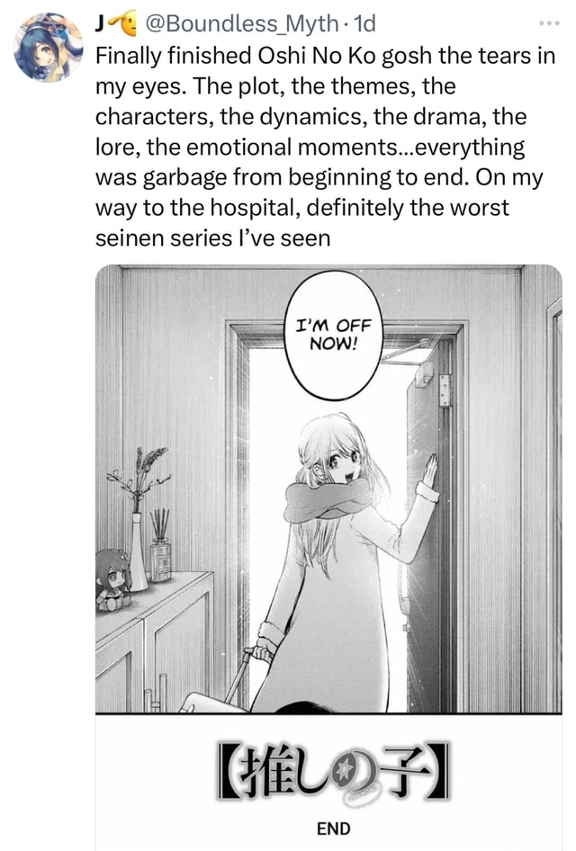 @Boundless Myth- id & Finally finished Oshi No Ko gosh the tears in my eyes. The plot, the ...