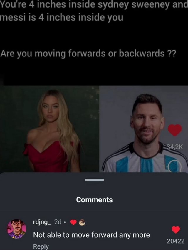 Youre 4 inches Inside sydney sweeney and messi is 4 inches inside you ...