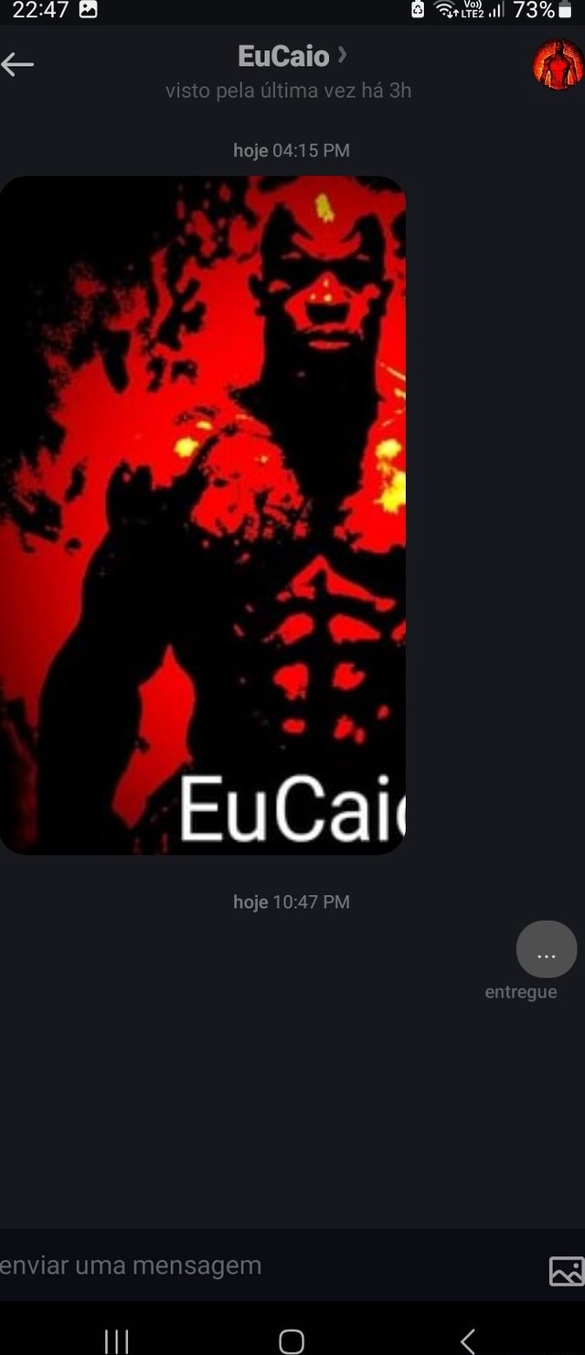 EuCaio visto pela última vez há hoje 04 15 PM I E hoje 10 PM entregue enviar uma mensagem HI O ...