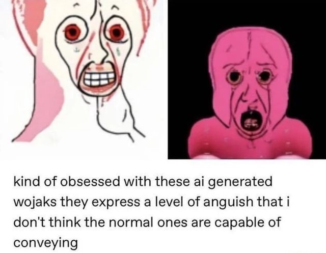 Kind of obsessed with these ai generated wojaks they express a level of ...