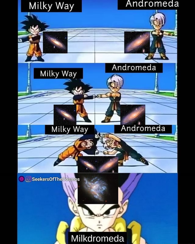 Milky Way Andaromeda Andromeda Milky Way Milky Way Andromeda ...