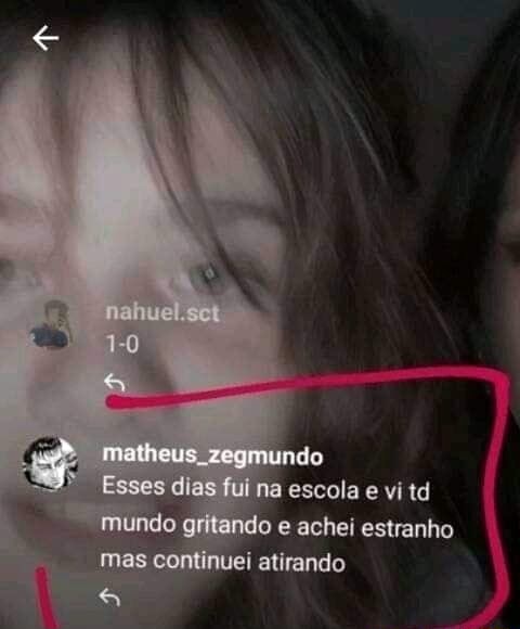 Ahue ct matheus, undo Esses dlas ful na escola e vi td mundo gritando e ...