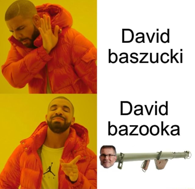 David baszucki David bazooka - iFunny