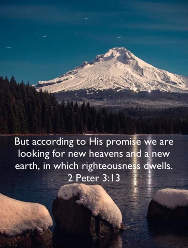 But according to His promise we are looking for new heavens arid a new ...