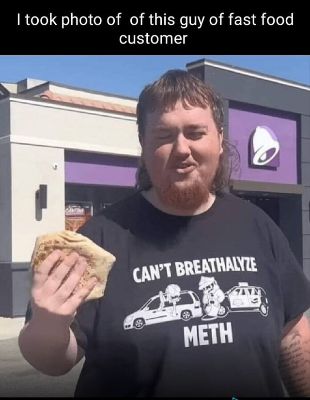 I took photo of of this guy of fast food customer - iFunny