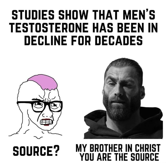 STUDIES SHOW THAT MEN'S TESTOSTERONE HAS BEEN IN DECLINE FOR DECADES MY ...