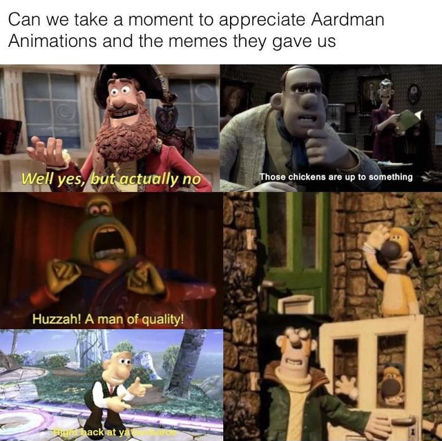 Can we take a moment to appreciate Aardman Animations and the memes ...