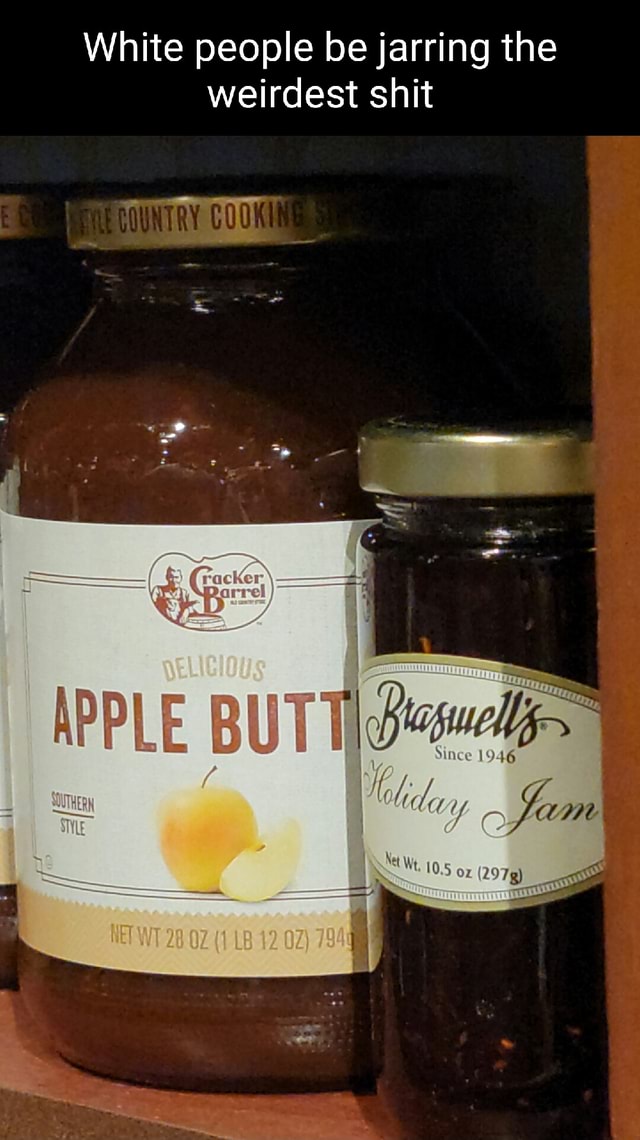 White people be jarring the weirdest shit PLE Sinee 1946 I Net I 10.5 oz 297g) - iFunny