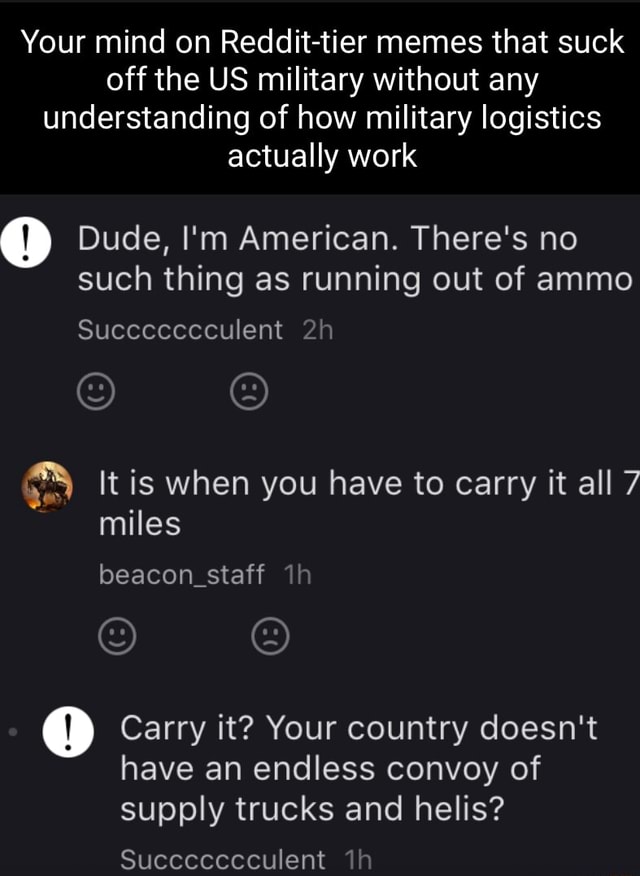 Your mind on Reddit-tier memes that suck off the US military without ...