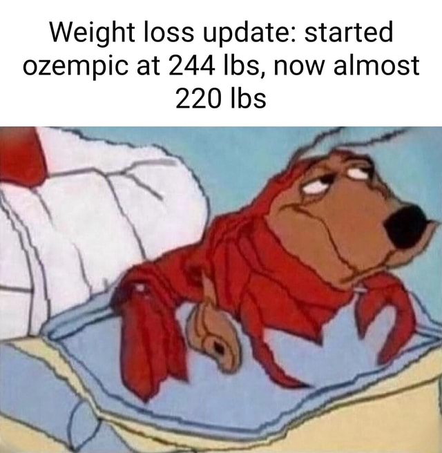 Weight loss update: started ozempic at 244 lbs, now almost 220 los I I ...
