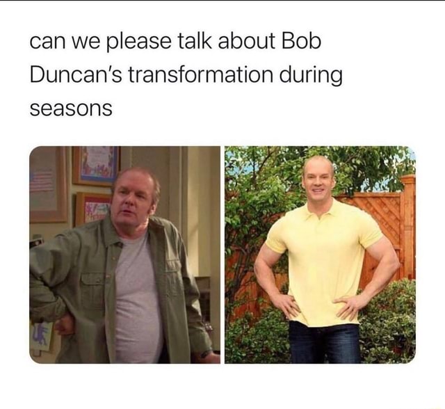 Can we please talk about Bob Duncan's transformation during seasons ...