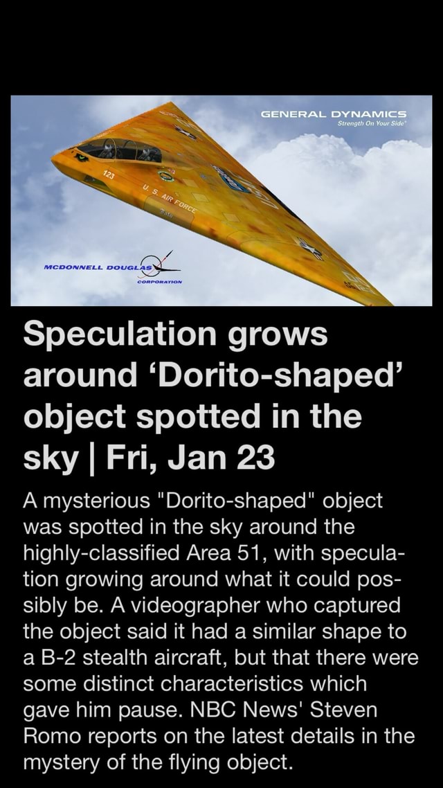 GENERAL DYNAMICS Speculation grows around 'Dorito-shaped' object ...