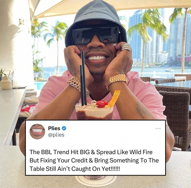 Plies @ @plies The BBL Trend Hit BIG & Spread Like Wild Fire But Fixing ...