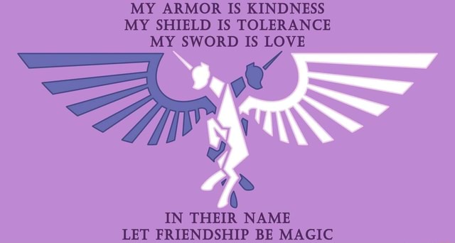 MY ARMOR IS KINDNESS MY SHIELD IS TOLERANCE MY SWORD IS LOVE IN THEIR ...