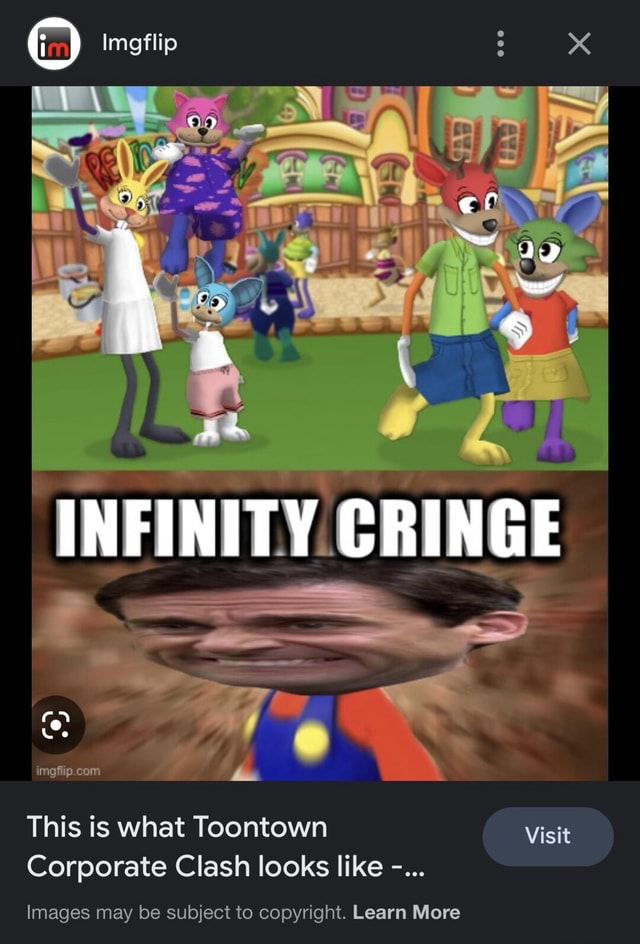 Imgflip INFINITY. CRINGE This is what Toontown Visit Corporate Clash looks like Images may be ...