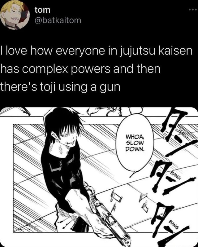 Tom @batkaitom I love how everyone in jujutsu kaisen has complex powers ...