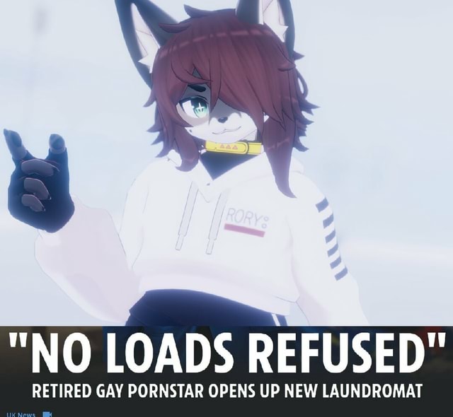 "NO LOADS REFUSED" RETIRED GAY PORNSTAR OPENS UP NEW LAUNDROMAT - iFunny