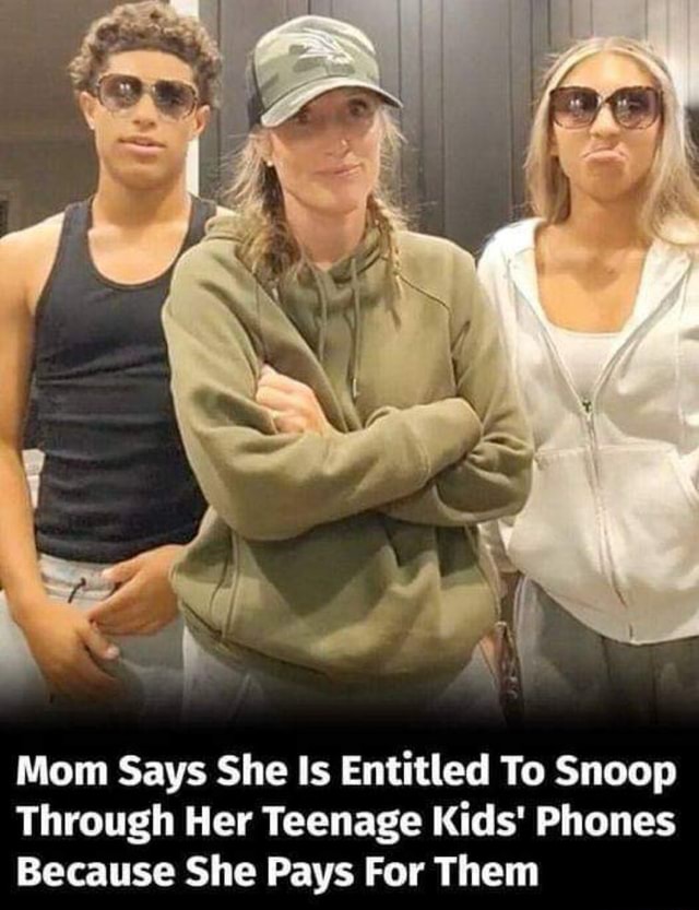 Mom Says She Is Entitled To Snoop Through Her Teenage Kids' Phones ...