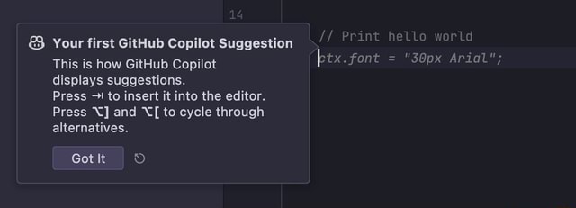 De Print hello world & Your first GitHub Copilot Suggestion font = "30px Arial"; This is how ...