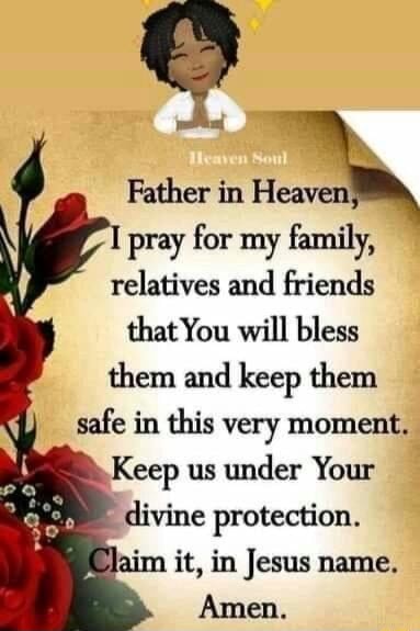 Father in Heaven! pray for my family, relatives and friends that You ...