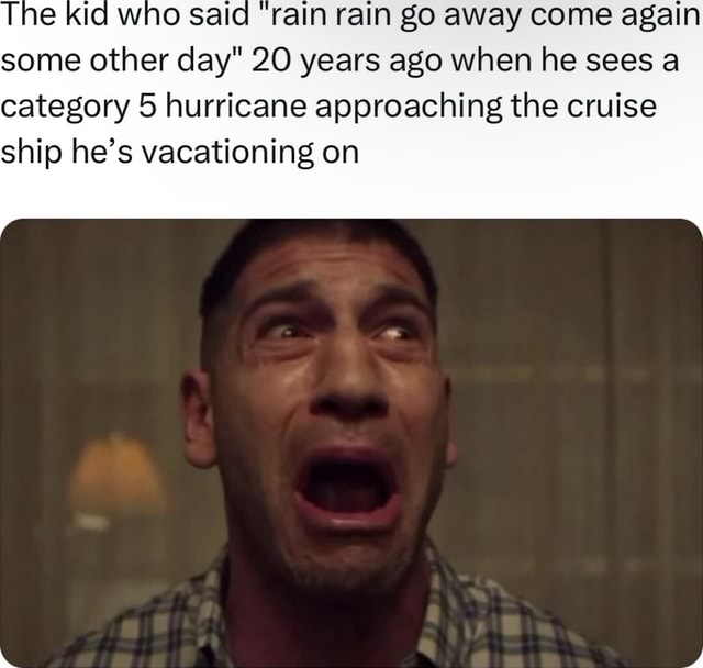 Tine Kid who said rain rain go away come again some other day" 20 years ...