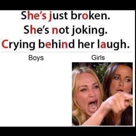 She's just broken. She's not joking. Crying behind her laugh. Girls ...