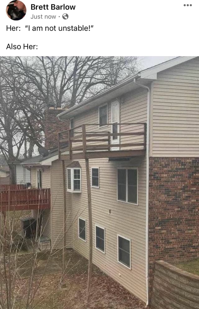 Brett Barlow Just now - @ Her: "l am not unstable!" Also Her: - iFunny