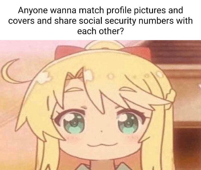 Anyone wanna match profile pictures and covers and share social ...