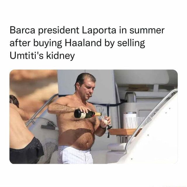 Barca president Laporta in summer after buying Haaland by selling ...
