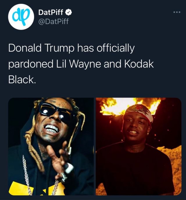 Donald Trump Has Officially Pardoned Lil Wayne And Kodak Black Ifunny