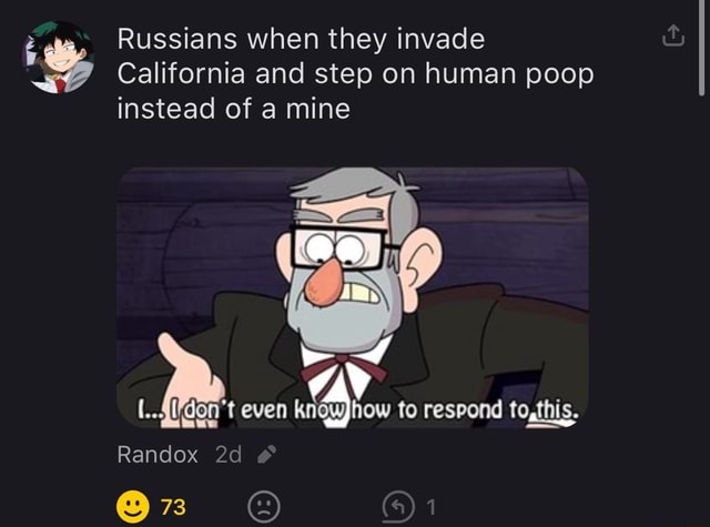 California and step on human poop instead of a mine *t even how to ...