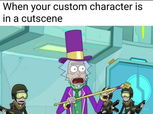 When your custom character is in a cutscene - iFunny