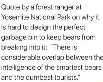 Quote by a forest ranger at Yosemite National Park on why it is hard to ...