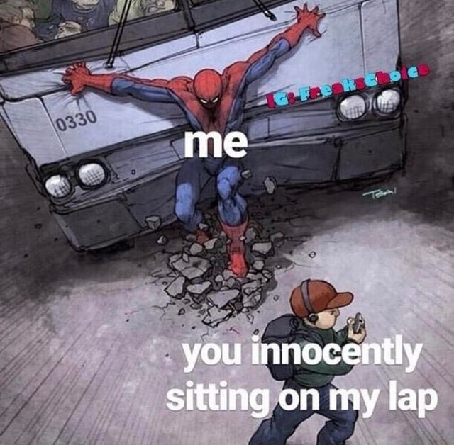 Me you innocently sitting on my lap - iFunny