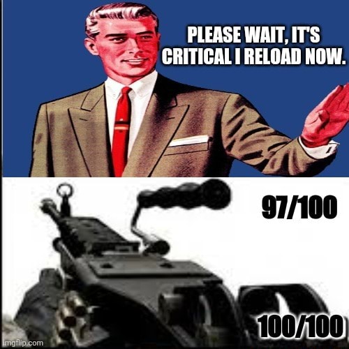 Memes - PLEASE WAIT, IT'S CRITICAL RELOAD NOW. - iFunny