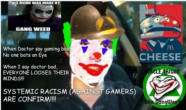 HIS MEME WAS MADE BY GANG WEED When Doctor say gaming bad No one bats ...