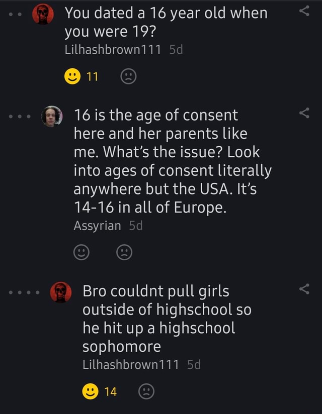 Co You Dated A 16 Year Old When You Were 19 Lilhashbrown111 11 16 Is