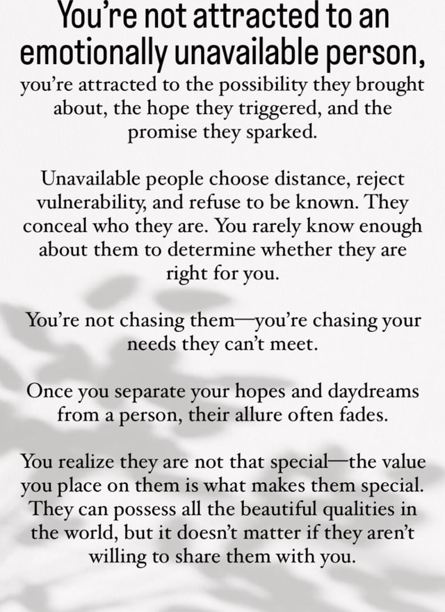 You re not attracted to an emotionally unavailable person, you 're ...