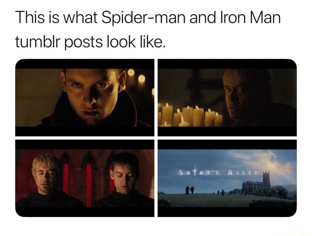 This is what Spider-man and Iron Man tumblr posts look like. - iFunny