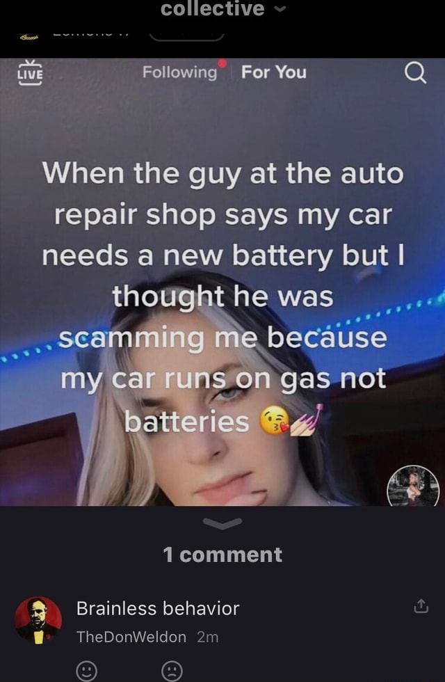 Collective Following For You Q When the guy at the auto repair shop ...