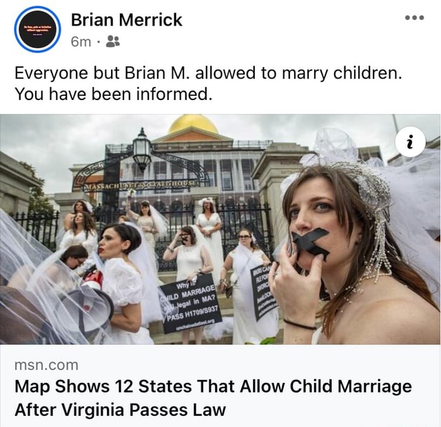 Brian Merrick Everyone but Brian M. allowed to marry children. You have ...