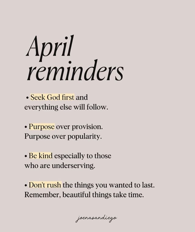 April reminders Seek God first and everything else will follow. Purpose ...