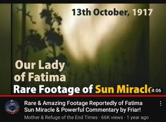 Our Lady of Fatima Rare Footage of Sun Miracles Rare & Amazing Footage ...