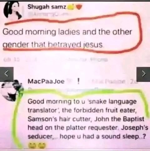 Good morning ladies and the other ender that hetrayed jesus MacPaaJoe ...