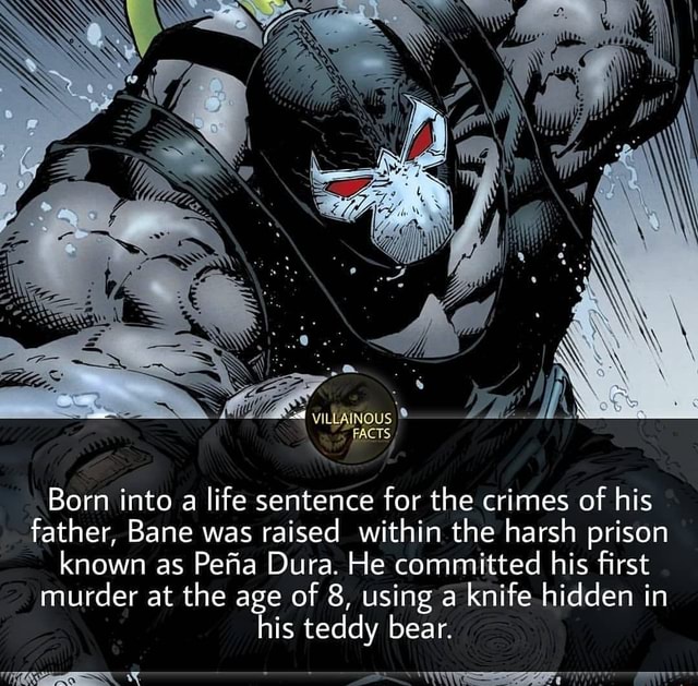 f Born into a life sentence for the crimes of his father, Bane was ...