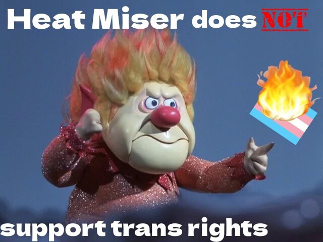 Heat Miser does support trans rights - iFunny Brazil