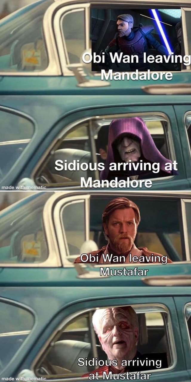 Obi Wan leaving Mandalore Sidious arriving at Mandalore made Obi Wan ...