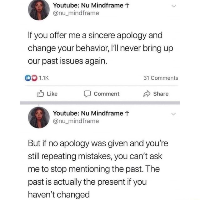 Youtube: Nu Mindframe If you offer me a sincere apology and change your ...