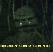 BUSQUEM COMER CIMENTO - iFunny