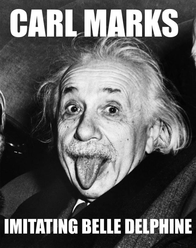 CARL MARKS IMITATING BELLE DELPHINE - iFunny